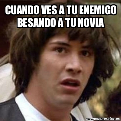 Meme Keanu Reeves - cuando ves a tu enemigo besando a tu novia - 27524593