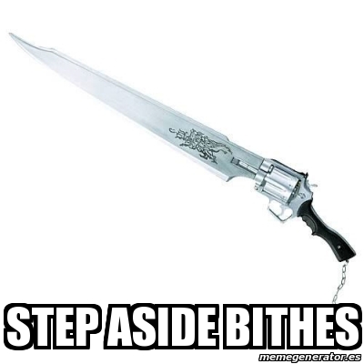 Meme Personalizado - STEP ASIDE BITHES - 27065474