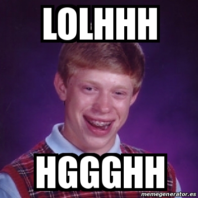 Meme Bad Luck Brian - lolhhh hggghh - 27609593