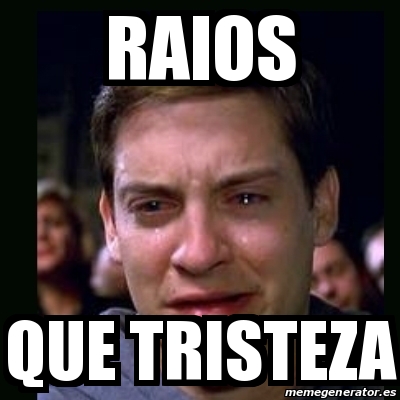 Meme crying peter parker - raios que tristeza - 27633605