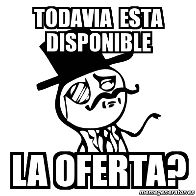 Meme Feel Like A Sir - todavia esta DISPONIBLE la oferta? - 27635484