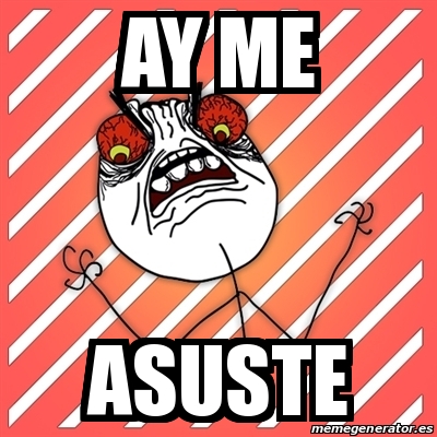 Meme I Hate - ay me asuste - 27644708