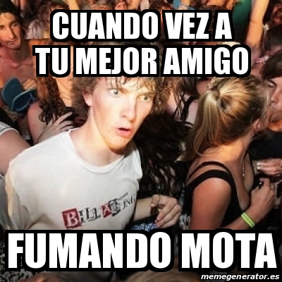 Meme Sudden Realization Ralph - cuando vez a tu mejor amigo fumando ...