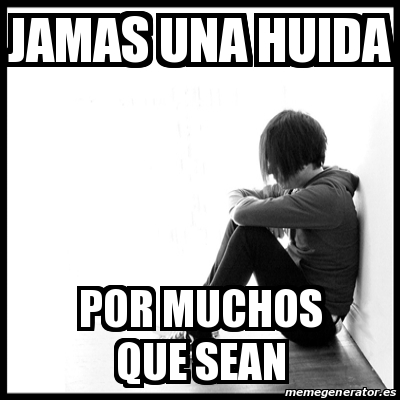 Meme First World Problems - JAMAS UNA HUIDA POR MUCHOS QUE SEAN - 27693424