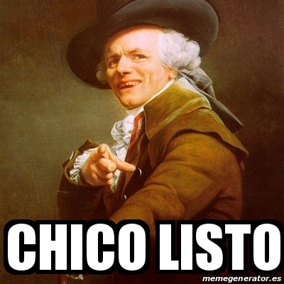 Meme Joseph Ducreux - CHICO LISTO - 27705266