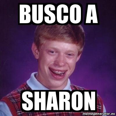 Meme Bad Luck Brian - busco a sharon - 27712895