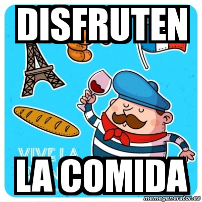Meme Personalizado - disfruten la comida - 27752875