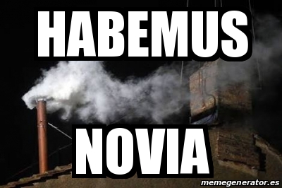Meme Personalizado - Habemus Novia - 27817658