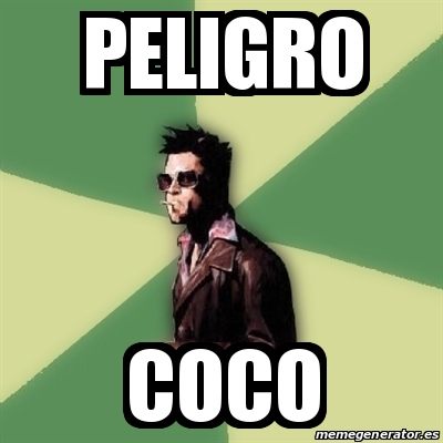 Meme Tyler Durden - peligro coco - 27823637