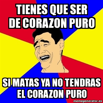 Meme Yao Ming - tienes que ser de corazon puro si matas ya no tendras ...