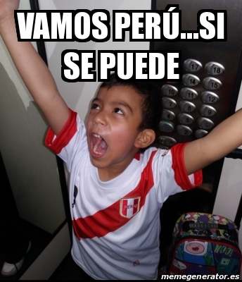 Meme Personalizado - VAMOS PERÃš...SI SE PUEDE - 27850289