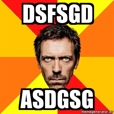 Meme House - dsfsgd asdgsg - 27858655