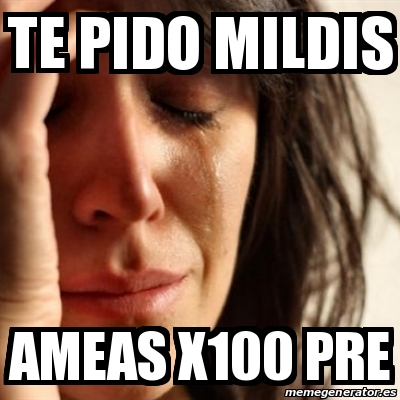 Meme Problems - Te pido mildis Ameas x100 pre - 27866326