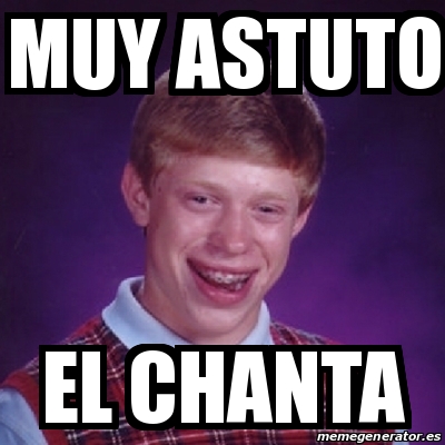Meme Bad Luck Brian - Muy astuto El chanta - 27880780