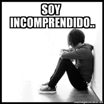 Meme First World Problems - Soy incomprendido.. - 27882794