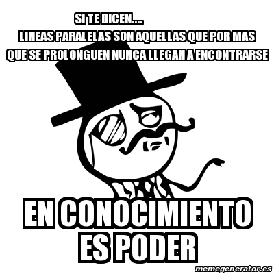 Meme Feel Like A Sir - si te dicen.... LINEAS PARALELAS SON AQUELLAS ...