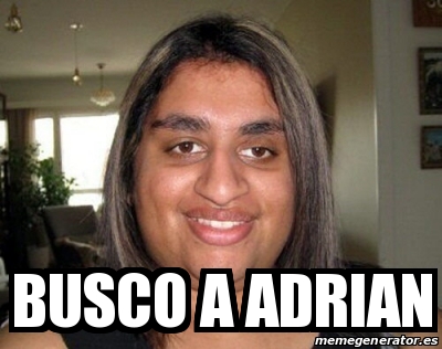 Meme Personalizado - Busco a Adrian - 27927664