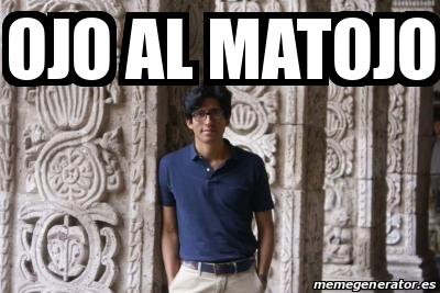 Meme Personalizado - OJO AL MATOJO - 27930167