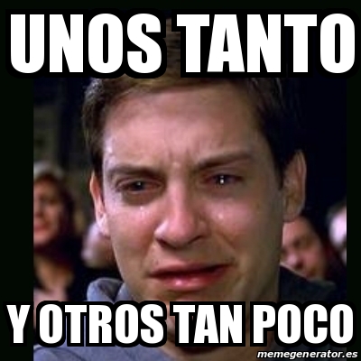 Meme crying peter parker - Unos tanto Y otros tan poco - 27944468