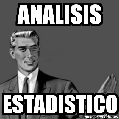 Meme Correction Guy - ANALISIS ESTADISTICO - 27949908