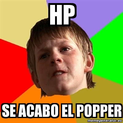 Meme Chico Malo - hp SE ACABO El POPPER - 27956347