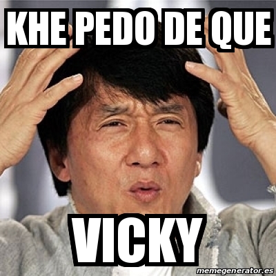Meme Jackie Chan - khe pedo de que vicky - 27975907