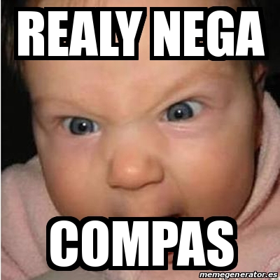 Meme Bebe furioso - realy nega compas - 27982348