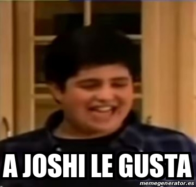Meme Personalizado - A JOSHI LE GUSTA - 27994101