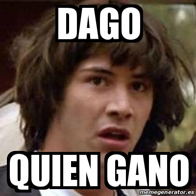 Meme Keanu Reeves - dago quien gano - 28011667