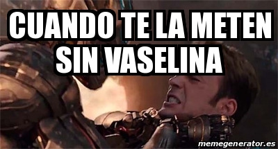 Meme Personalizado - cuando te la meten sin vaselina - 28100788
