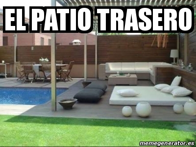Meme Personalizado - el patio trasero - 28101201