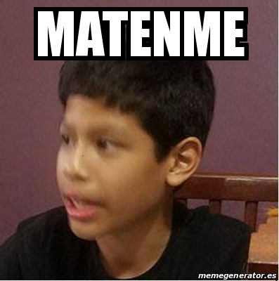 Meme Personalizado - MATENME - 28107353