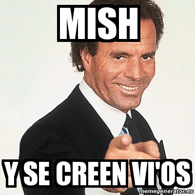 Meme Julio Iglesias - Mish Y se creen vi'os - 28108815