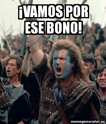 Meme Personalizado - Â¡VAMOS POR ESE BONO! - 28122338