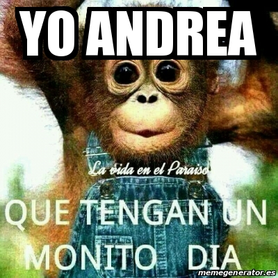 Meme Personalizado - Yo Andrea - 28126829