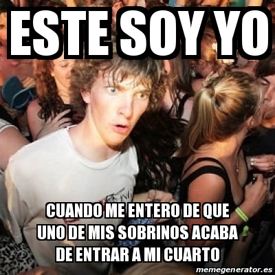 Meme Sudden Realization Ralph - este soy yo cuando me entero de que uno ...