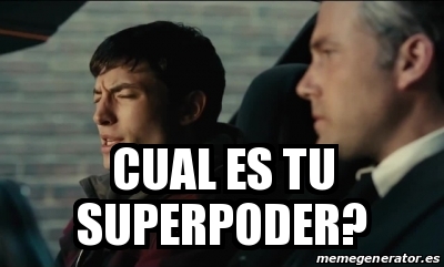 Meme Personalizado - cual es tu superpoder? - 28145211