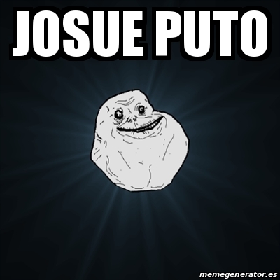 Meme Forever Alone - josue puto - 28146442