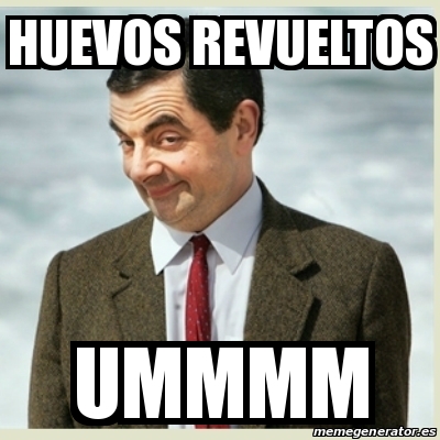Meme Mr Bean - Huevos revueltos Ummmm - 28147652