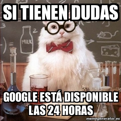 Meme Chemistry Cat - Si tienen dudas Google estÃ¡ disponible las 24 ...