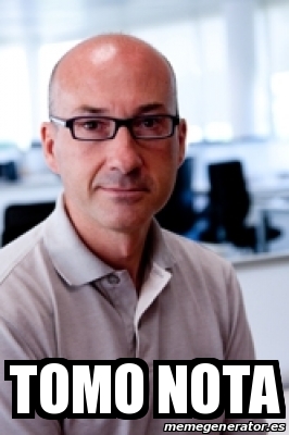Meme Personalizado - tomo nota - 28164718