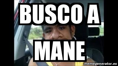 Meme Personalizado - Busco a Mane - 28172893