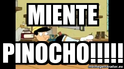 Meme Personalizado - miente pinocho!!!!! - 28175677