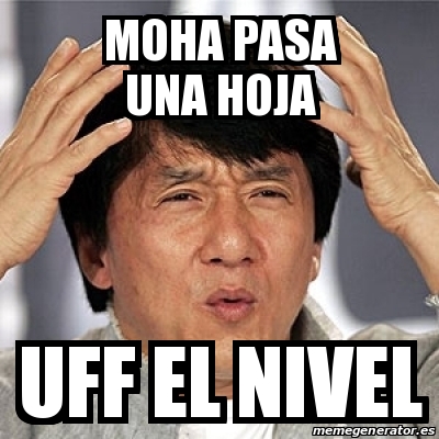 Meme Jackie Chan - Moha pasa una hoja Uff el nivel - 28179834