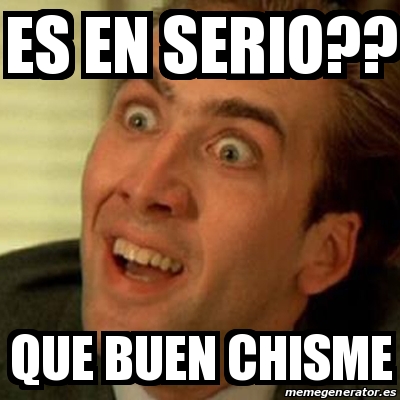 Meme No me digas - es en serio?? que buen chisme - 28187498