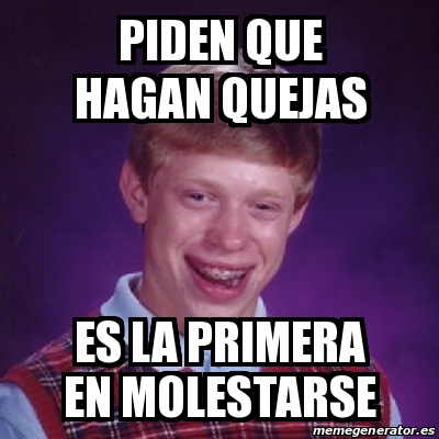 Meme Bad Luck Brian - Piden que hagan quejas Es la primera en ...