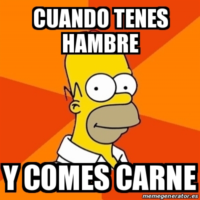 Meme Homer - cuando tenes hambre y comes carne - 28020957