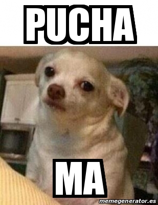 Meme Personalizado - Pucha Ma - 28027937