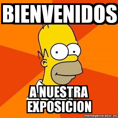 Meme Homer - bienvenidos a nuestra exposicion - 28029403