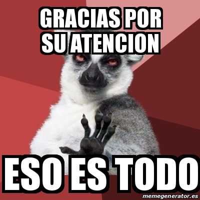 Meme Chill Out Lemur - gracias por su atencion eso es todo - 28206521